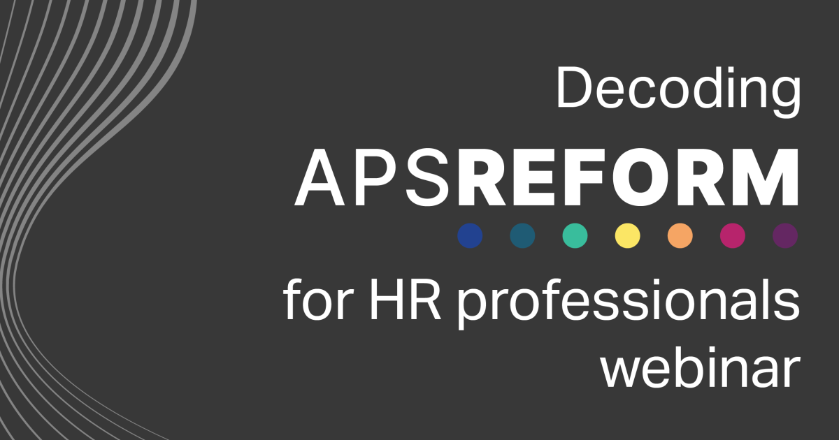 Decoding APS Reform for HR professionals | APS Reform